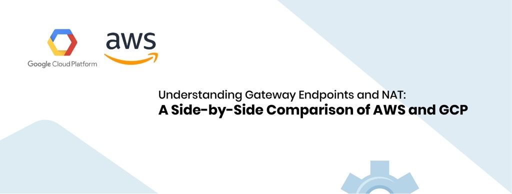 Understanding Gateway Endpoints and NAT: A Side-by-Side Comparison of ...
